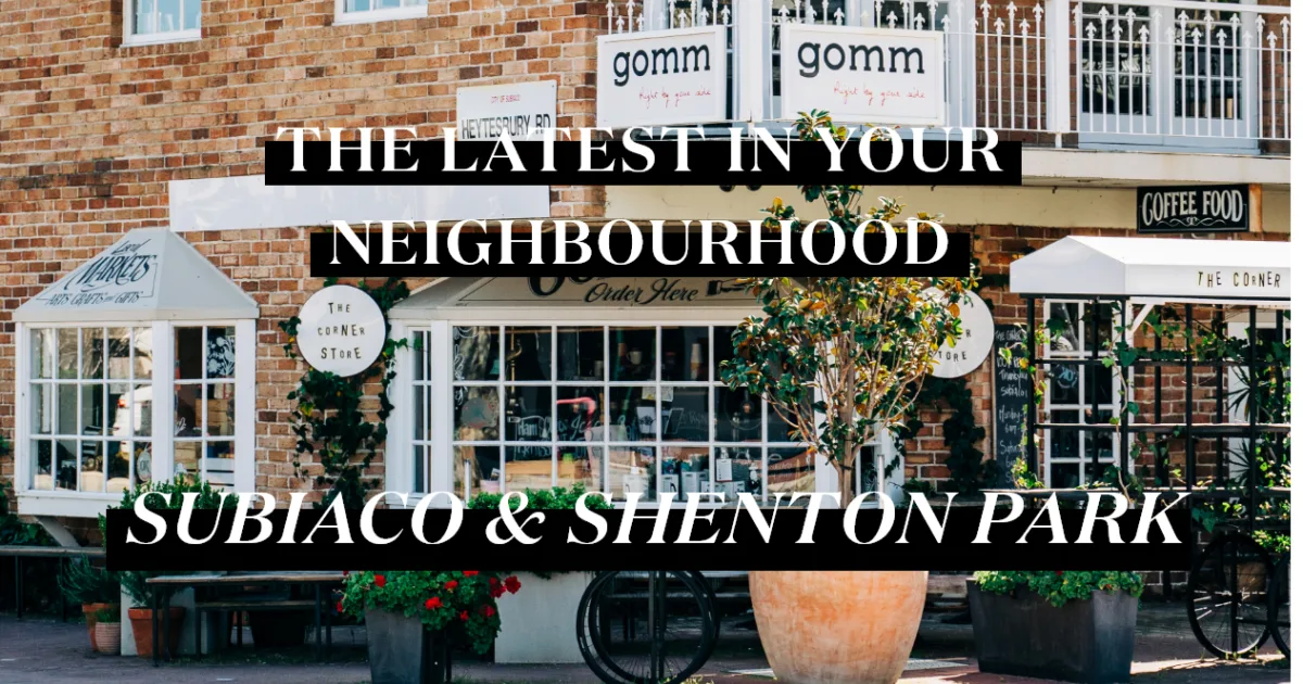 The Latest in Your Neighbourhood: Subiaco & Shenton Park - DUET ...